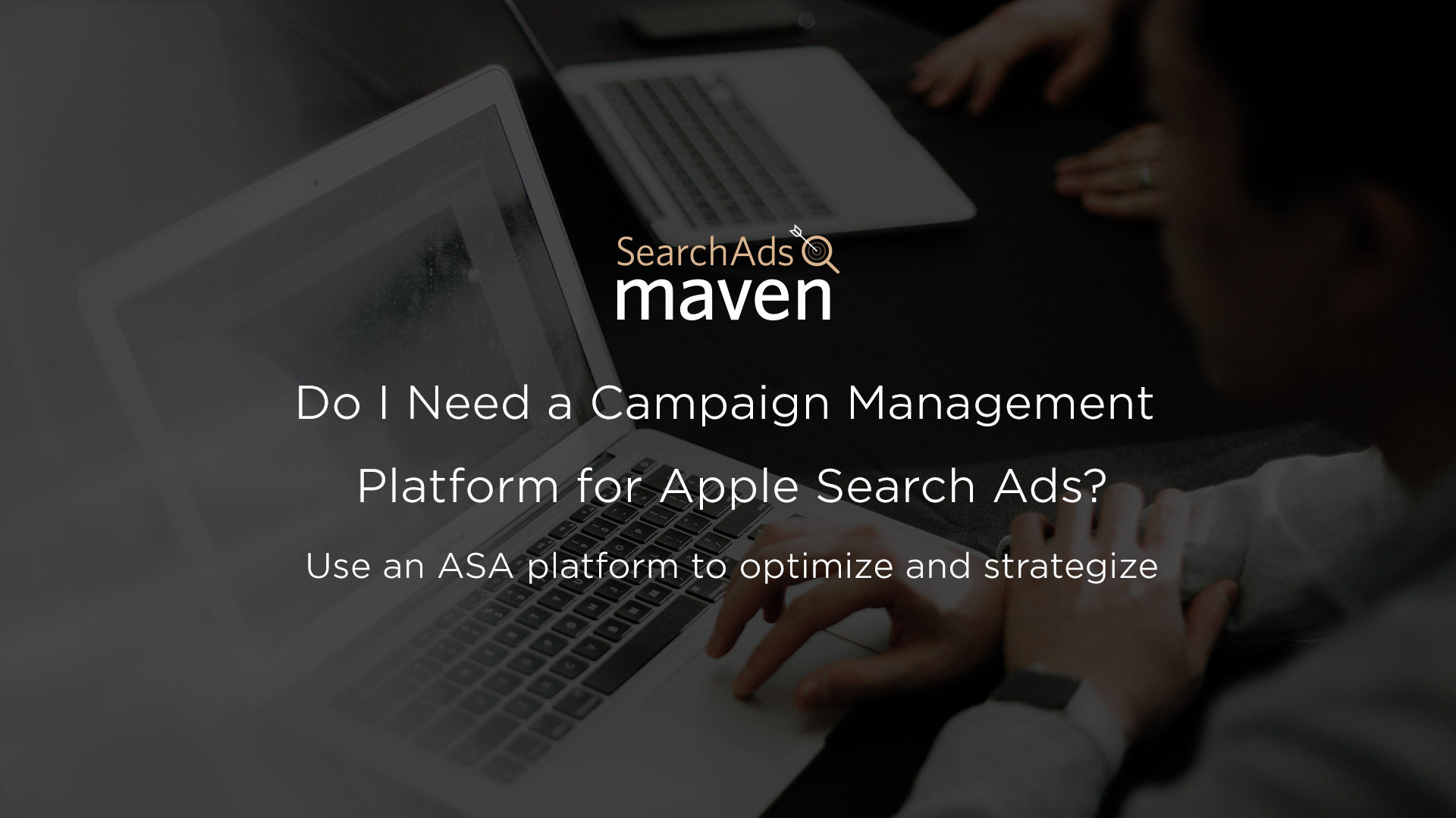 Apple Search Ads: Leveraging a Campaign Management Platform